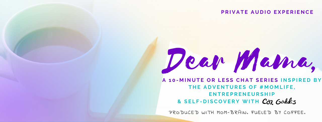 Dear Mama, Letters to Moms with Love from Caz