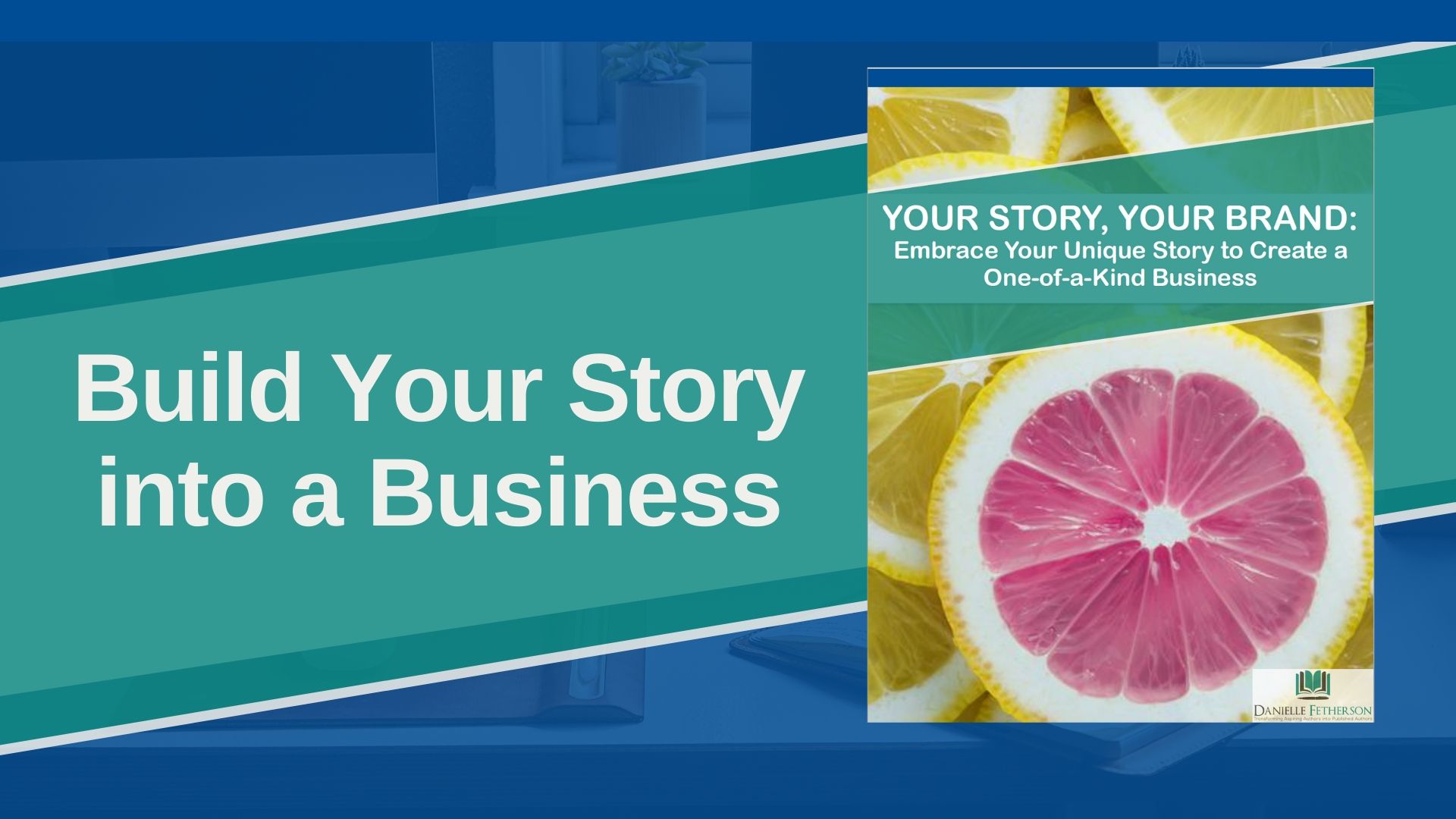 Build Your Story into a Business