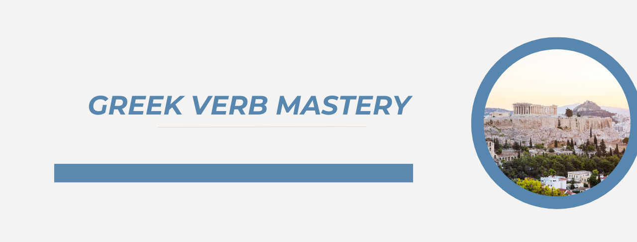 Greek Verb Mastery: The Present Tense - Active and Passive Verbs