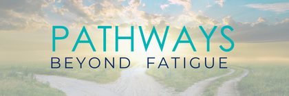 Pathways Beyond Fatigue