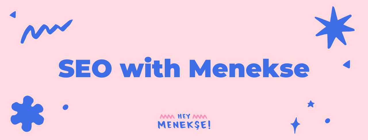SEO + AIO with Menekse 2025