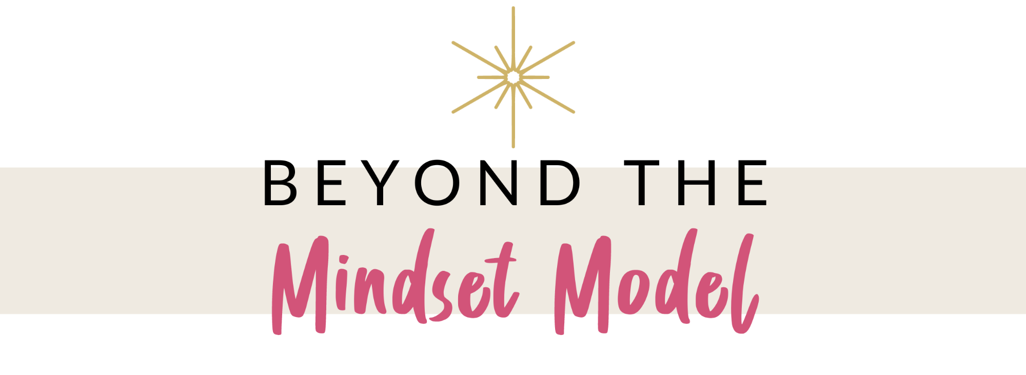 Beyond the Mindset Model