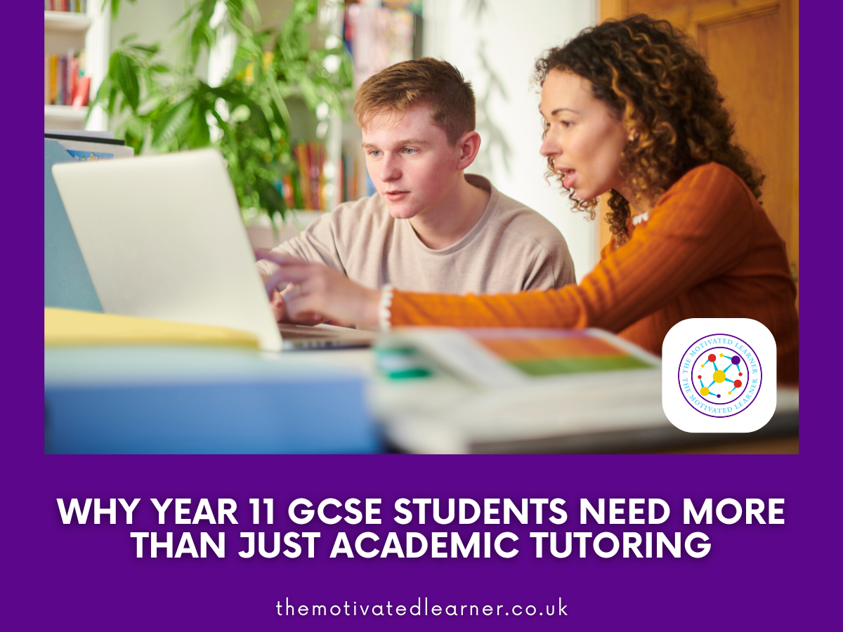 Why Year 11 GCSE Students Need More Than Just Academic Tutoring