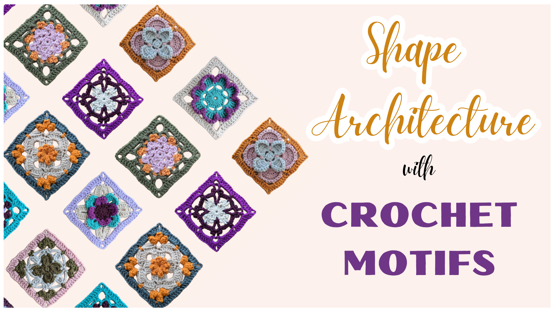 Shape Architecture with Crochet Motifs Course