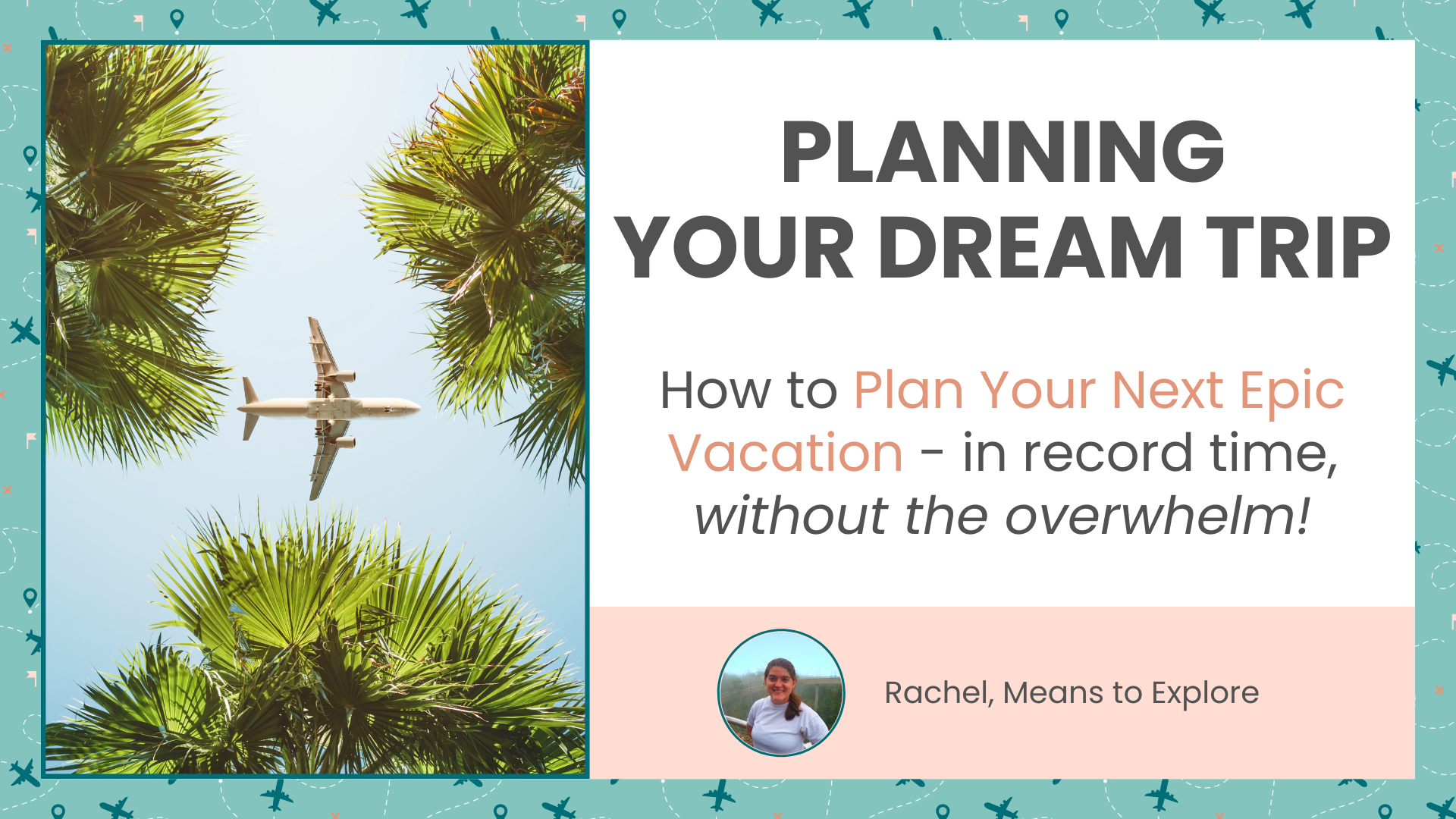 Planning Your Dream Trip - Limited Time Offer!