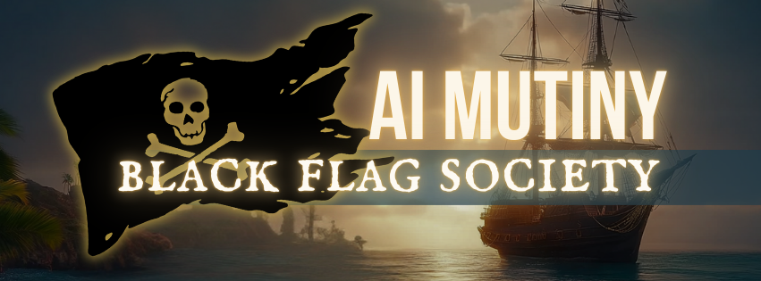 AI Mutiny BLACK FLAG SOCIETY