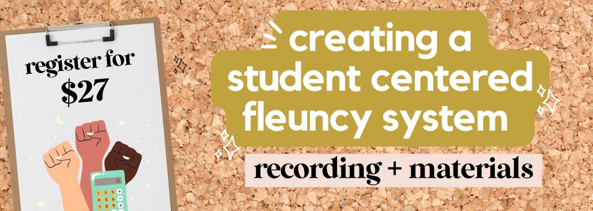 $27 PD: Creating a Student Centered Fluency System