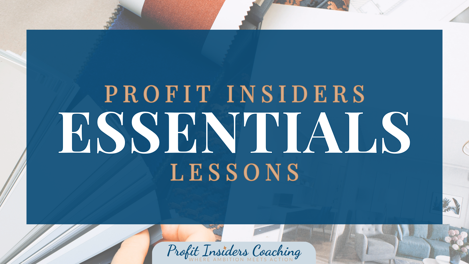 Profit Insiders Essentials | Business Tools for Interior Designers