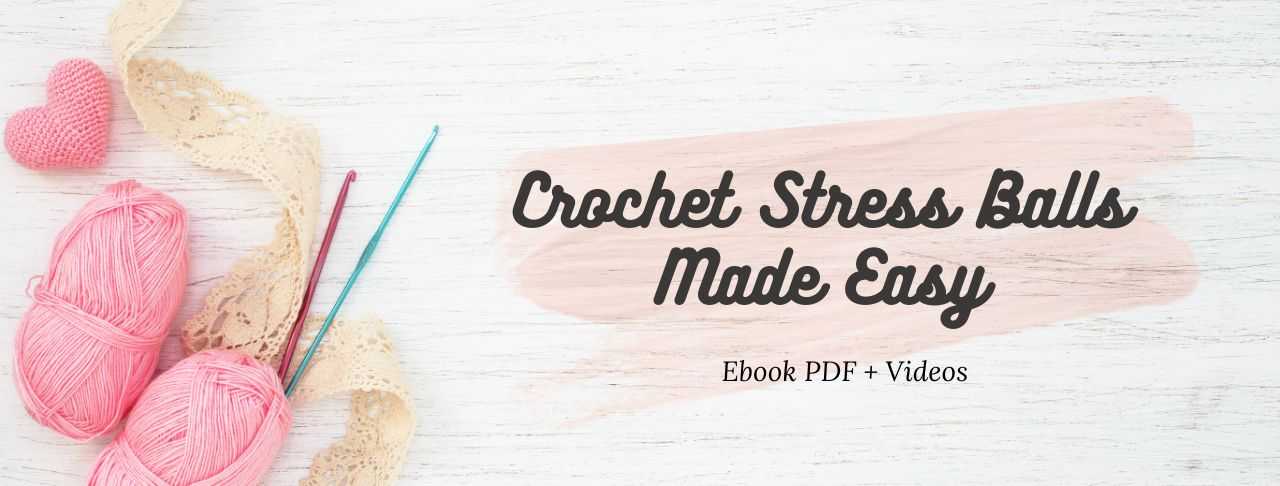 Crochet Stress Balls Made Easy VOL 1 - 40 Pattern Ebook