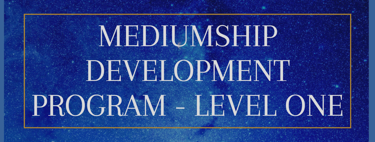 Mediumship Level One - starts May 20, 2025