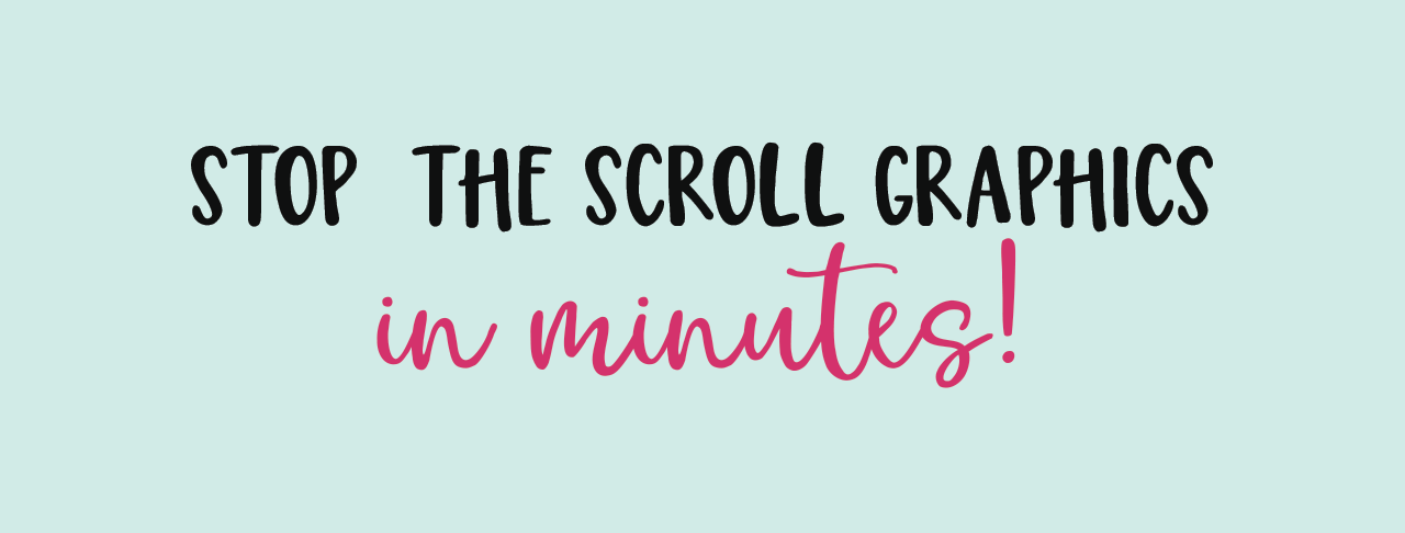 Stop The Scroll Graphics In Minutes