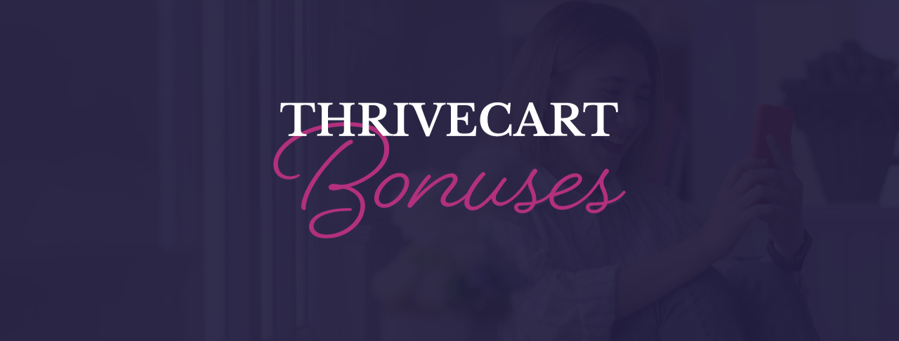 Thrivecart Bonuses