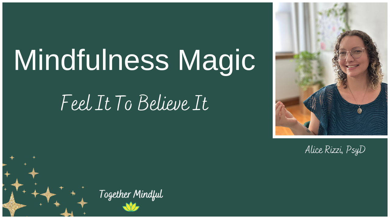 Mindfulness Magic: Feel It To Believe It