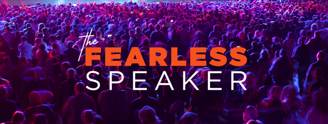 The Fearless Speaker