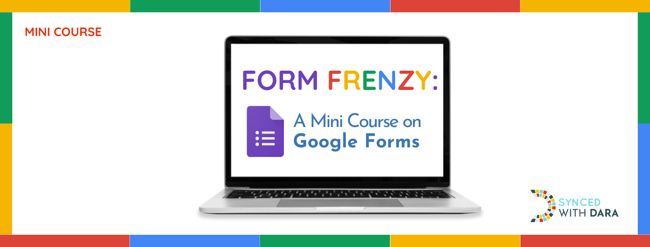 Form Frenzy: A Mini Course on Google Forms